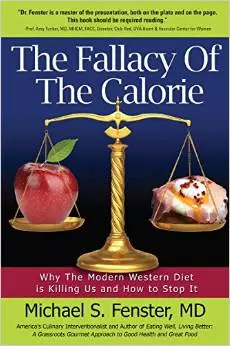 The Fallacy of The Calorie Dr. Michael S. Fenster, FACC, FSCAI, PEM